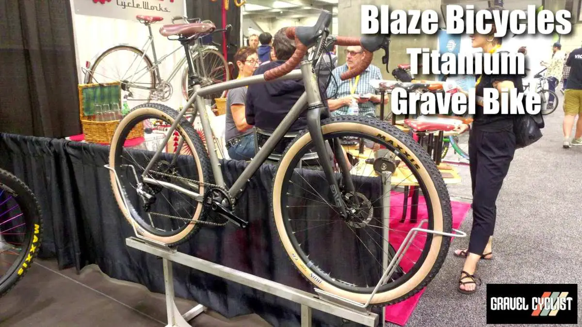 NAHBS 2019: Blaze Bicycles Titanium Gravel Bike - Moah, Utah - Gravel ...