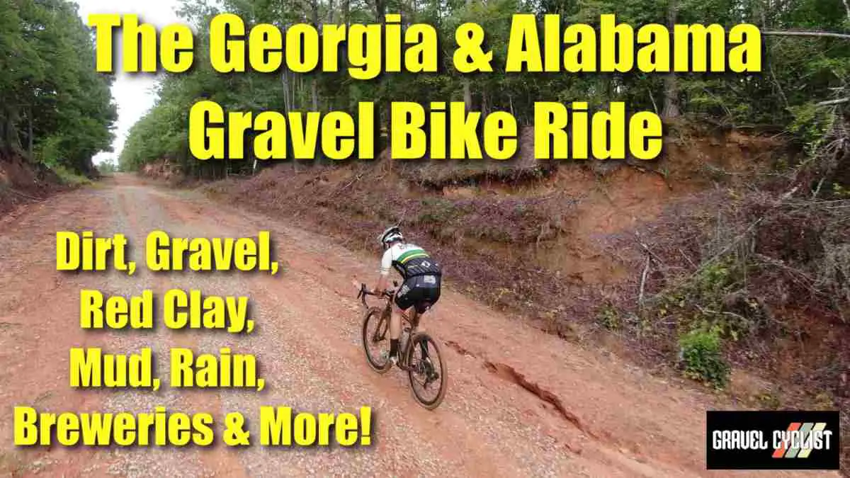 The Georgia & Alabama Gravel Bike Ride: Dirt, Gravel, Red Clay, Mud ...