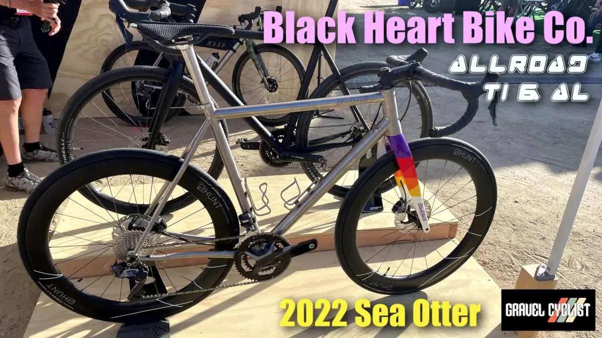 BlackHeart Bike Co. Allroad Titanium & Aluminum: 2022 Sea Otter - Gravel Cyclist