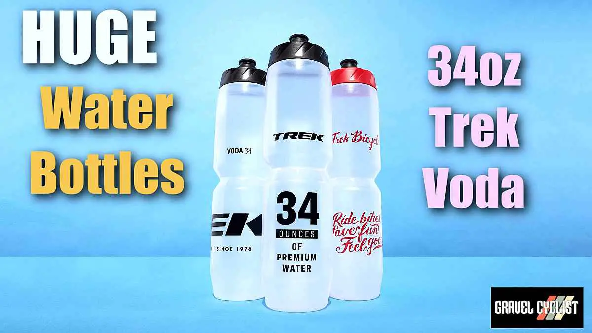 HUGE Water Bottles: 34oz Trek Voda (946ml) - Gravel Cyclist