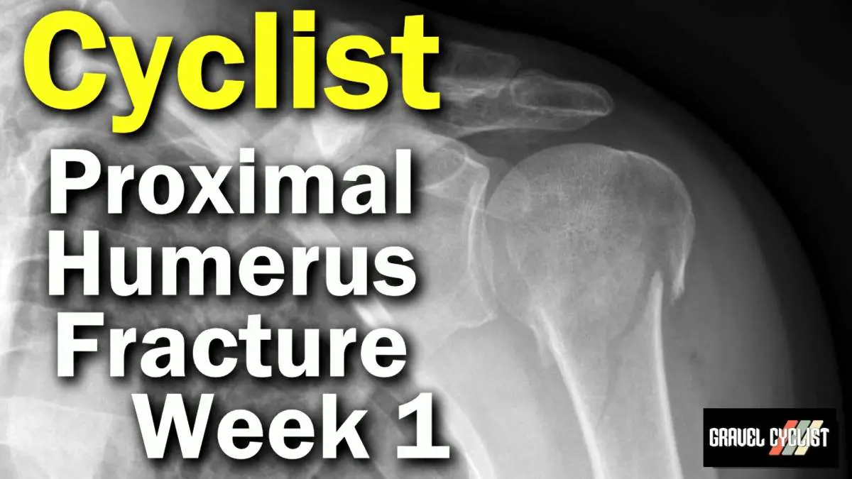 Proximal Humerus Fracture: Cyclist | Part 1 - Gravel Cyclist